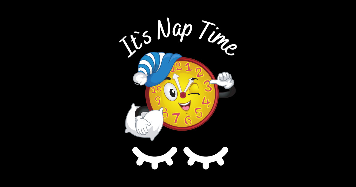 Its Nap Time - Nap - Sticker | TeePublic