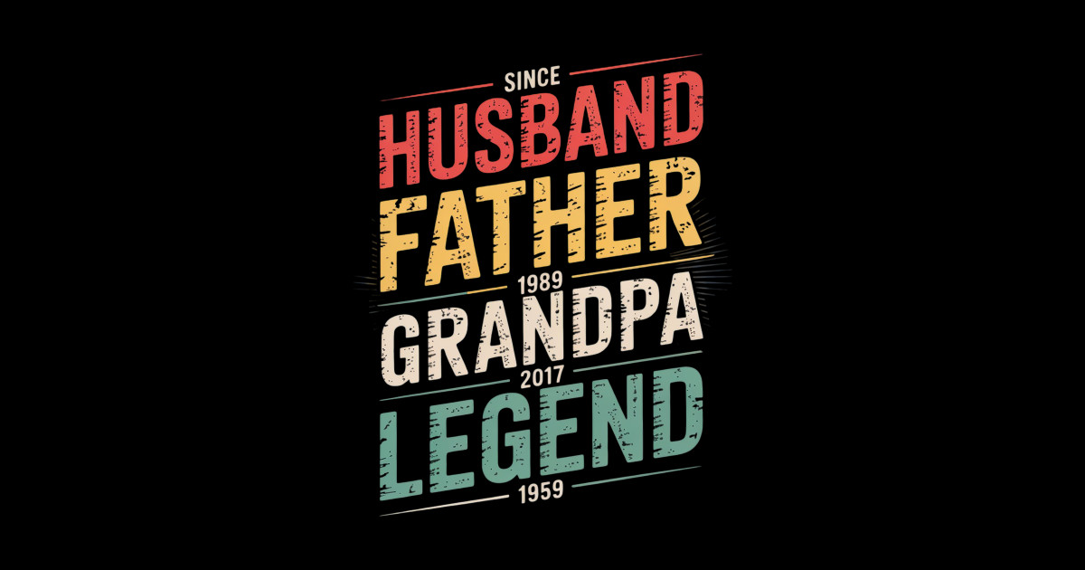 Dad Grandpa Father's Day Husband Father Grandpa Legend - Fathers Day ...