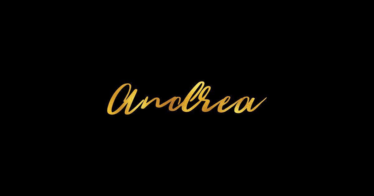 Andrea Name Hand Lettering in Gold Letters - Andrea - Sticker | TeePublic
