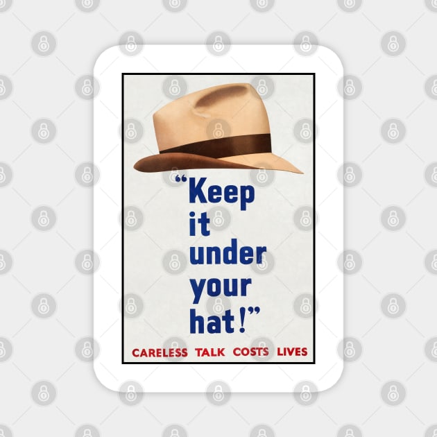 Keep It Under Your Hat (WW2 Defence Poster) - Secret - Magnet | TeePublic