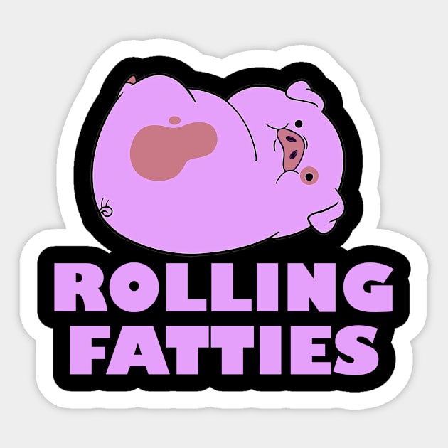 The Pig Rolled Over and Couldn't Get Up - Rolling Fatties - Sticker ...