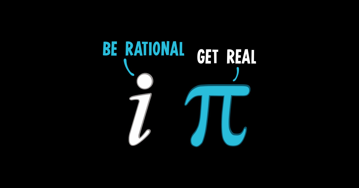 Be Rational Get Real Funny Math Joke Stats Pun - Be Rational Get Real ...