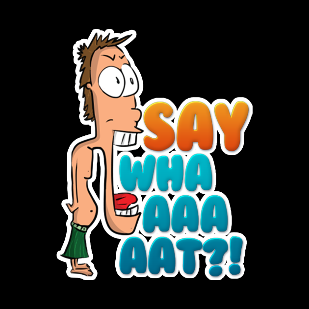 SAY WHAAAAT?! - Movies - Mug | TeePublic