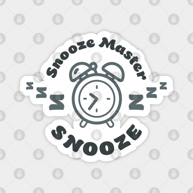 Snooze Master - Alarm Snoozing - Magnet | TeePublic