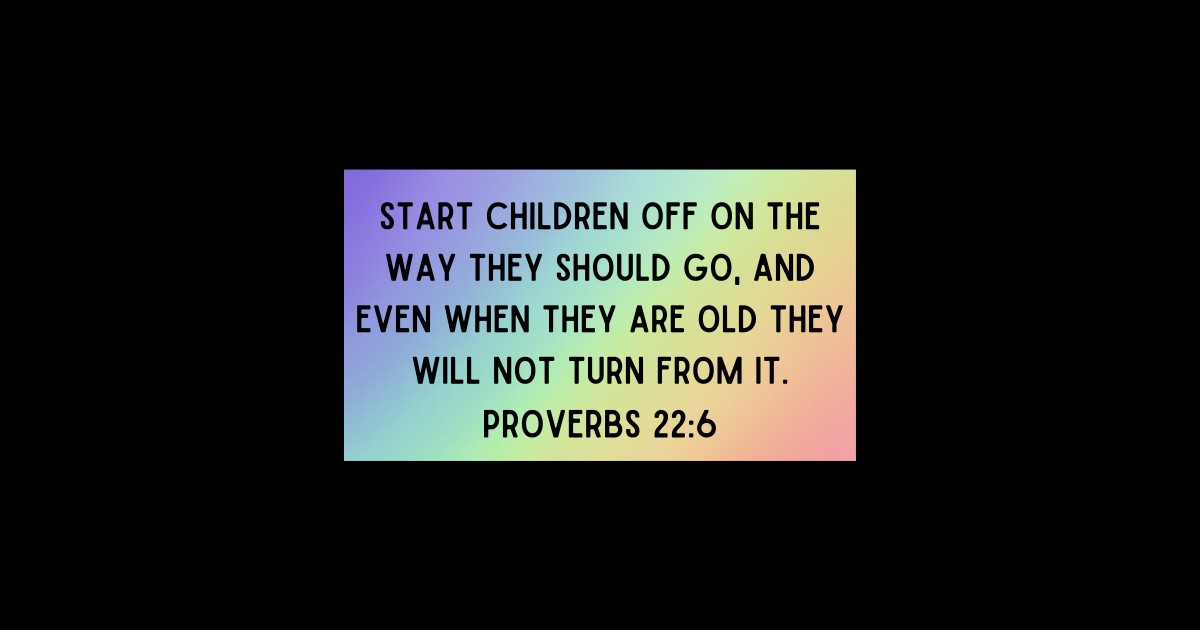 Bible Verse Proverbs 22:6 - Proverbs 22 6 - Sticker | TeePublic
