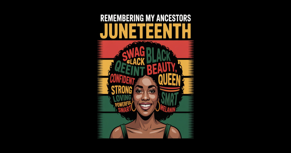 Remembering My Ancestors Juneteenth Natural Hair Black - Remembering My Ancestors Juneteenth ...