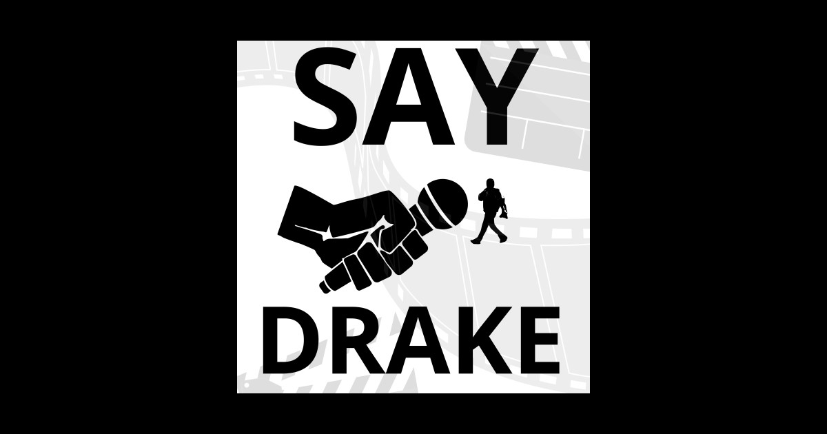 SAY DRAKE MEME - Say Drake Meme - Sticker | TeePublic