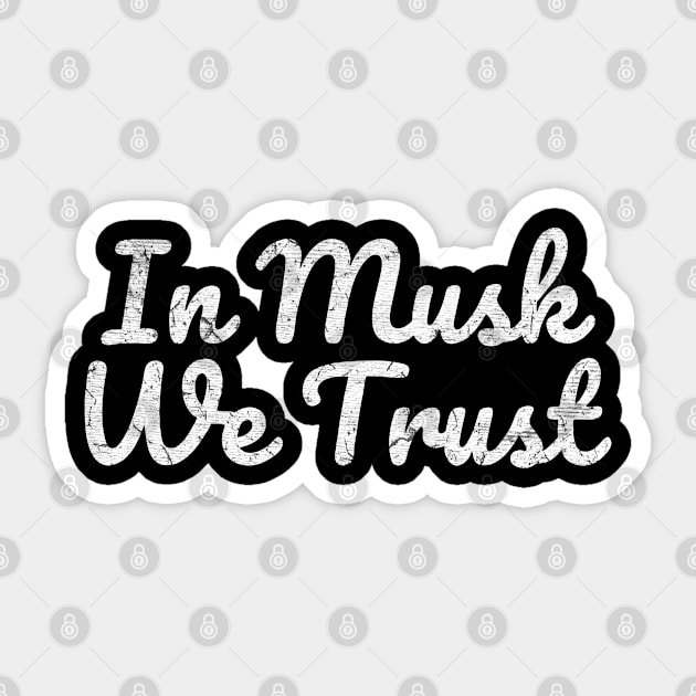 In musk we trust - Elon Musk - Sticker | TeePublic