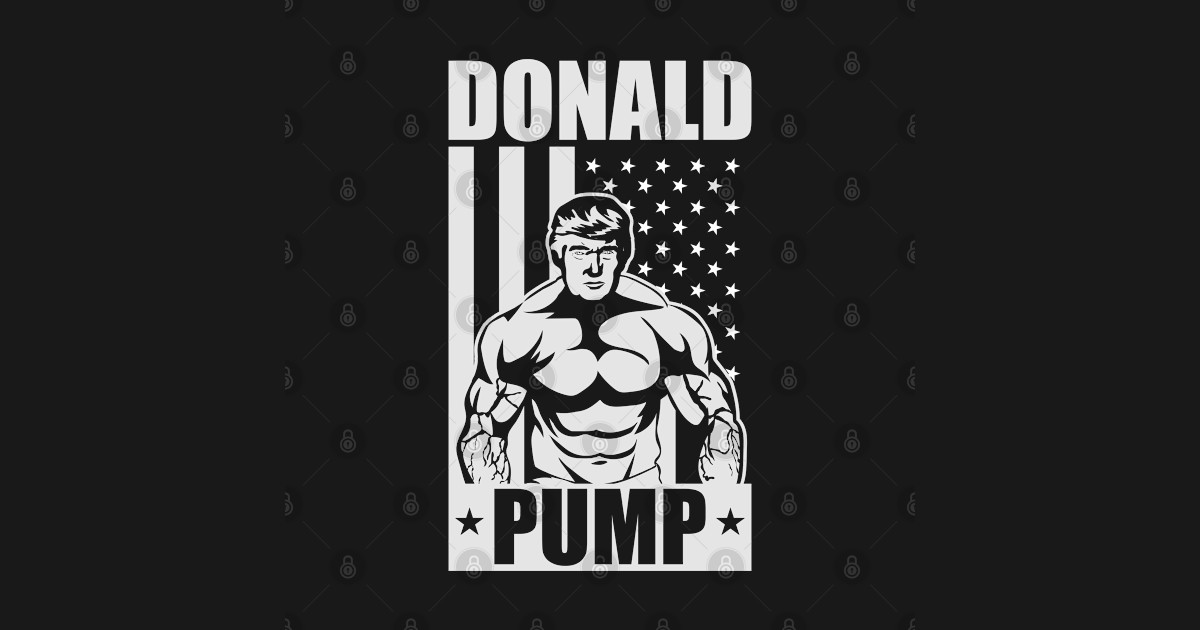 Donald Pump - Trump - T-Shirt | TeePublic