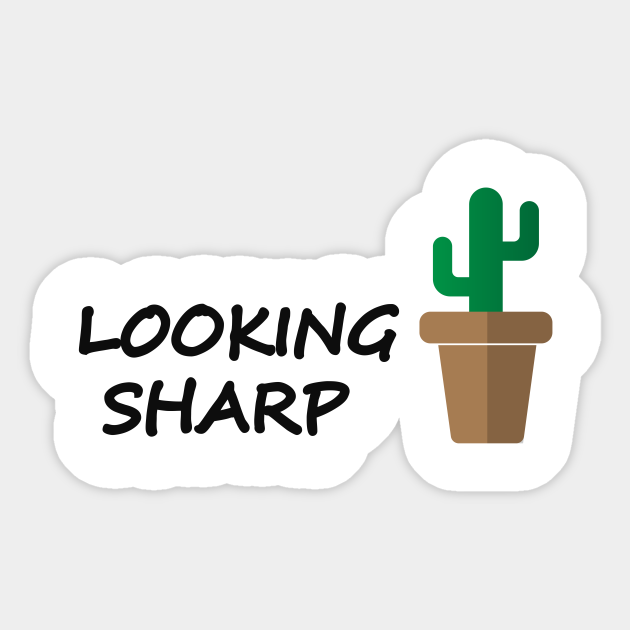 Looking sharp - Looking Sharp - Sticker | TeePublic