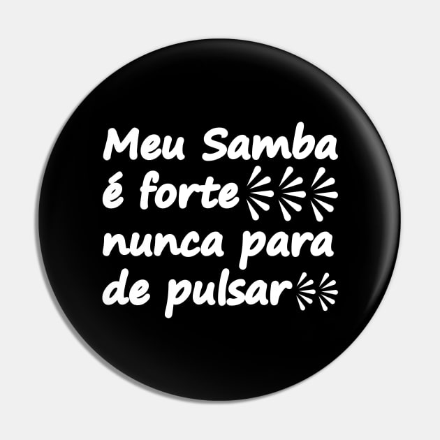 Brazilian samba quote, Meu Samba é forte, nunca para de pulsar ...