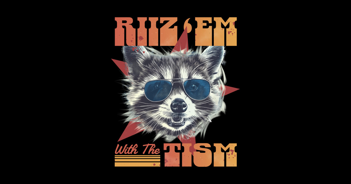 Funny rizz em with the tism Autism Meme Autistic raccoon - Rizz Em With ...