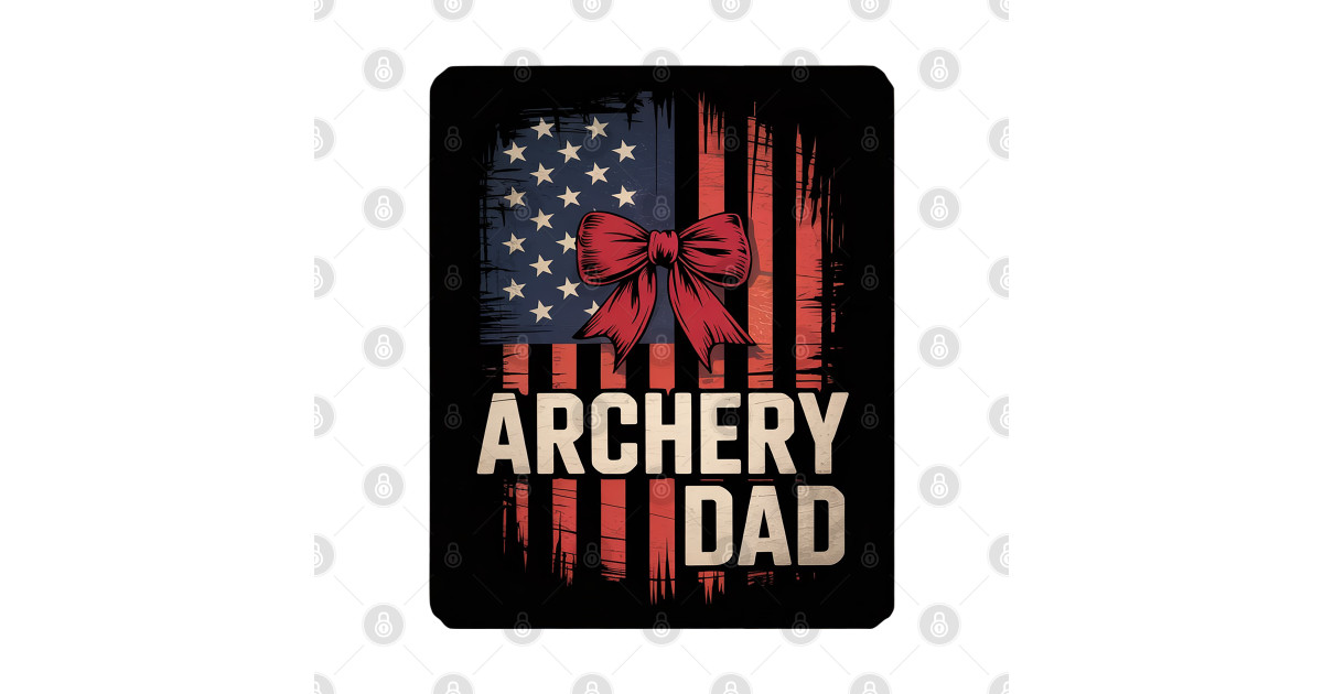 Father's Day Archery Dad American Flag Funny Sport Lover - Fathers Day ...