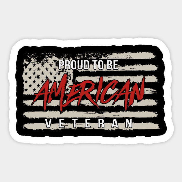 Proud To Be American Veteran - Proud To Be American Veteran - Sticker ...