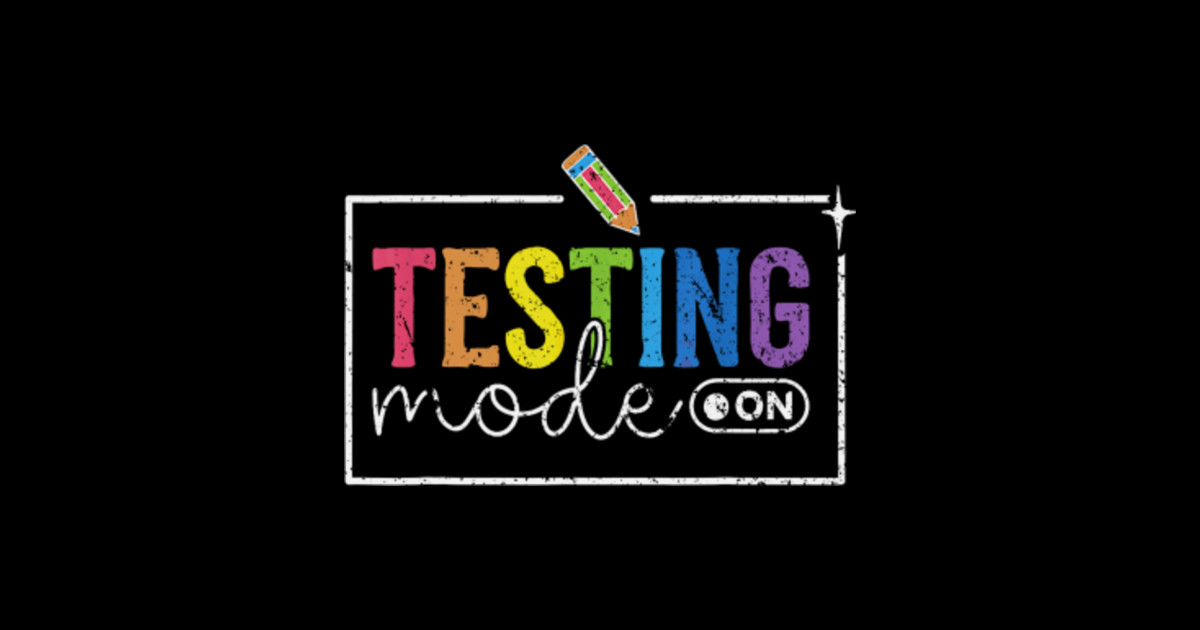 Funny Testing Mode On Testing Day Motivational Teacher Kids - Testing ...