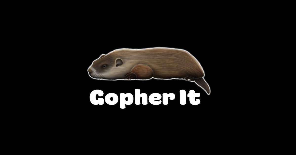 Gopher It - Go For It - Sticker | TeePublic