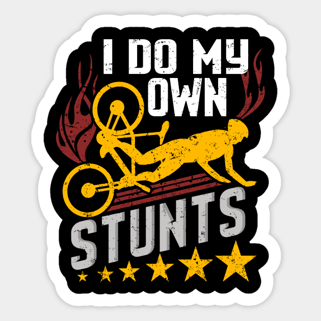 I do my own stunts - Stuntman - Sticker | TeePublic