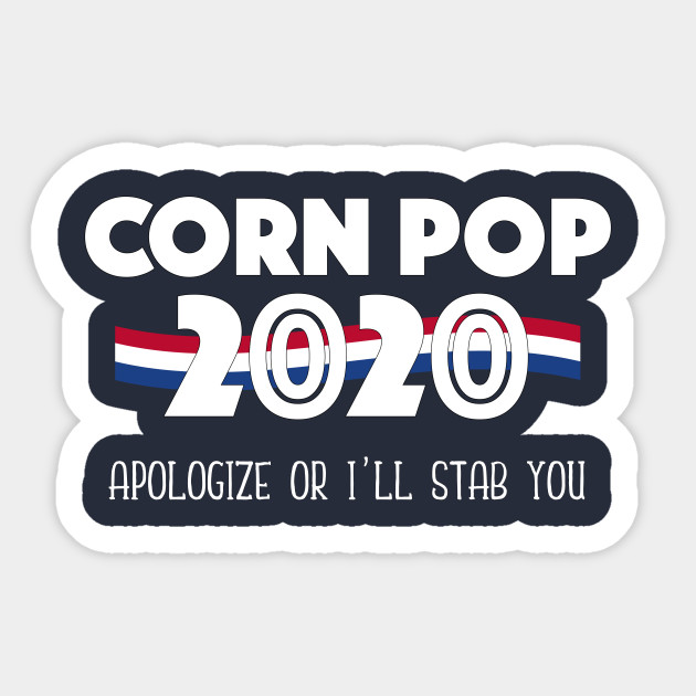 Corn Pop 2020 Joe Biden Joke Campaign - Corn Pop 2020 - Sticker | TeePublic