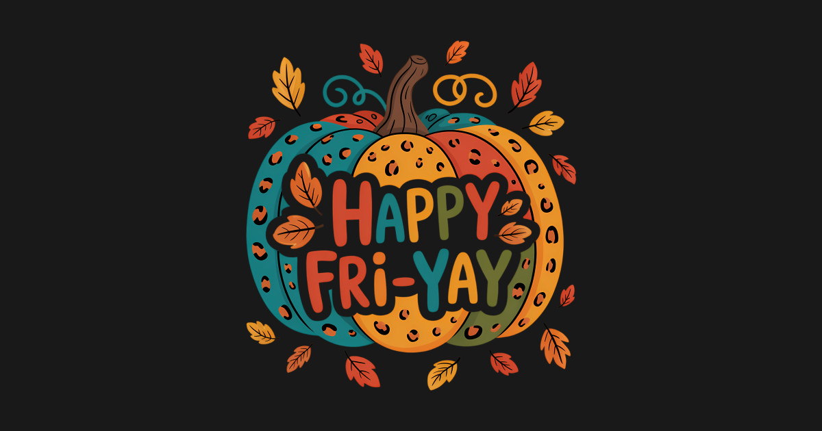 Funny Friday Quote Happy Fri-Yay Day of the Week Teachers - Funny ...