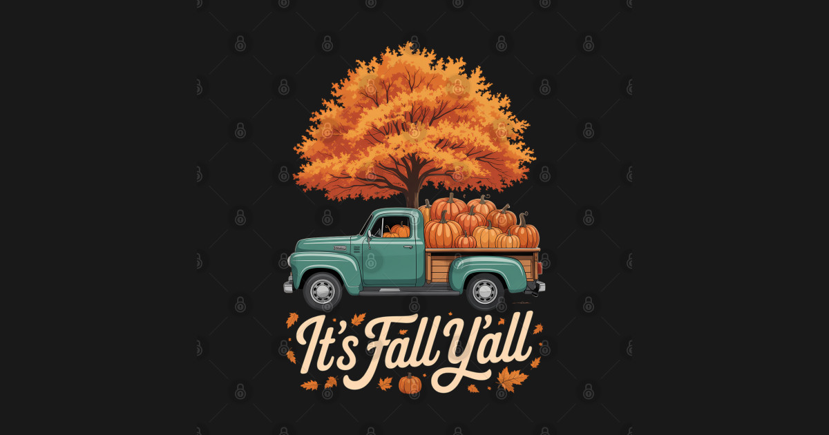 It's Fall Y'all Truck Autumn Tree Pumpkin Fall Thanksgiving - Its Fall ...