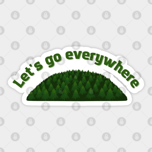 Let's go everywhere - Lets Go - Sticker | TeePublic