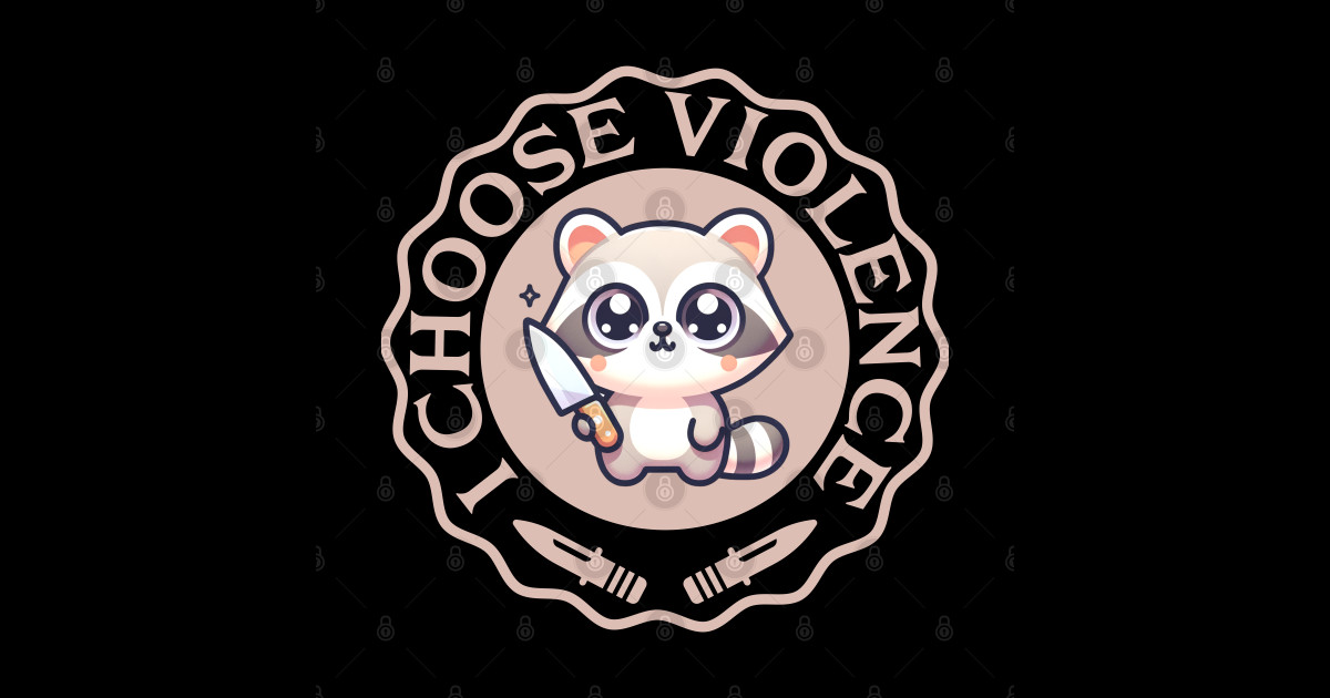 I choose violence - I Choose Violence - Sticker | TeePublic