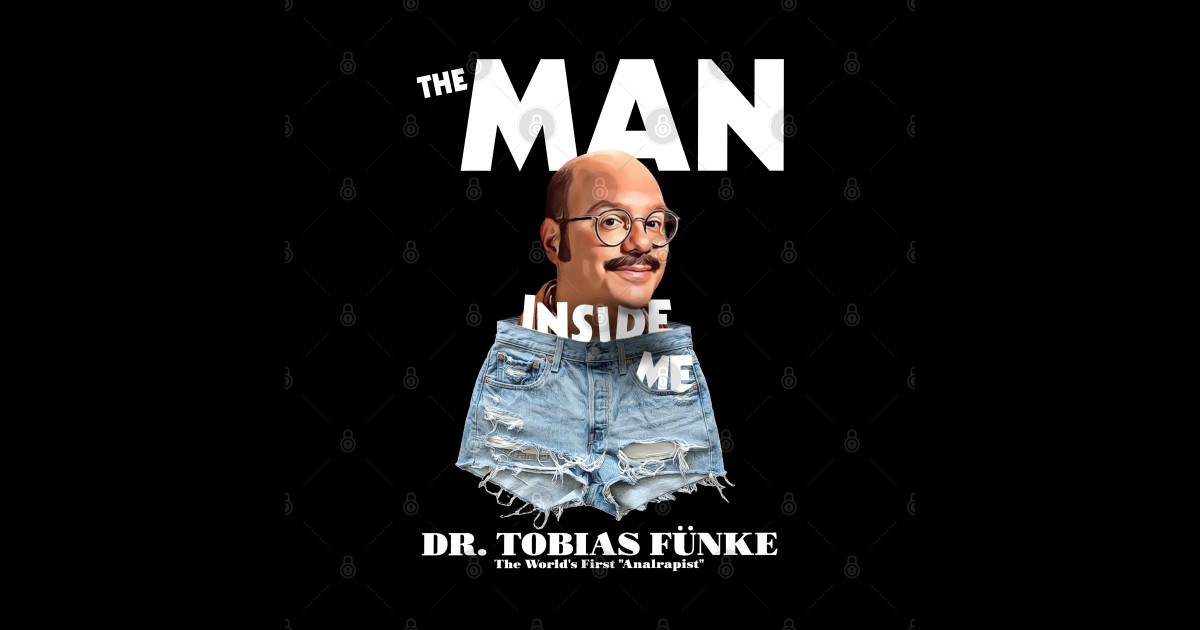 The Man Inside Me - Dr Tobias Funke - Arrested Development - Hat ...