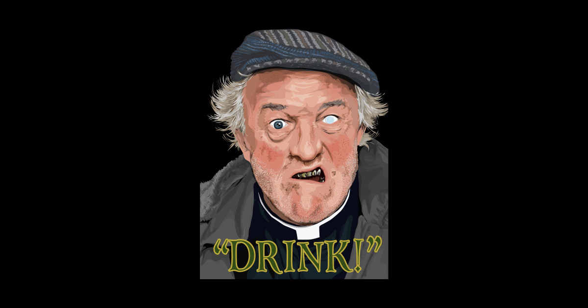 "Drink" - Father Ted - Sticker | TeePublic