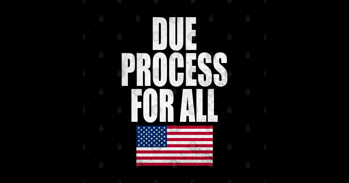 Due Process for All political Due Process - Due Process For All ...