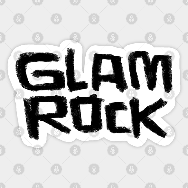 Glamrock for Glam Rocker - Glam Rock Music - Sticker | TeePublic