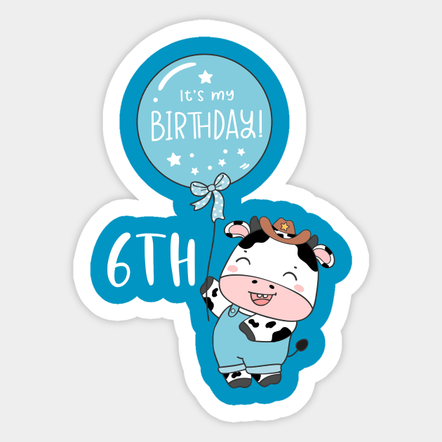 Cute baby cow boy 6th birthday - 6th Birthday - Sticker | TeePublic