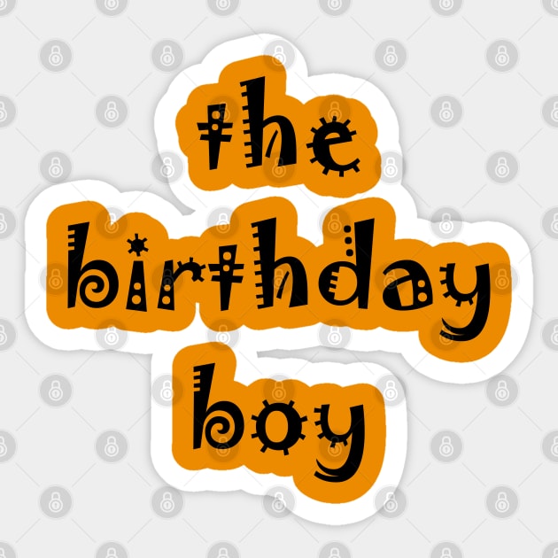 the birthday boy - Birthday - Sticker | TeePublic