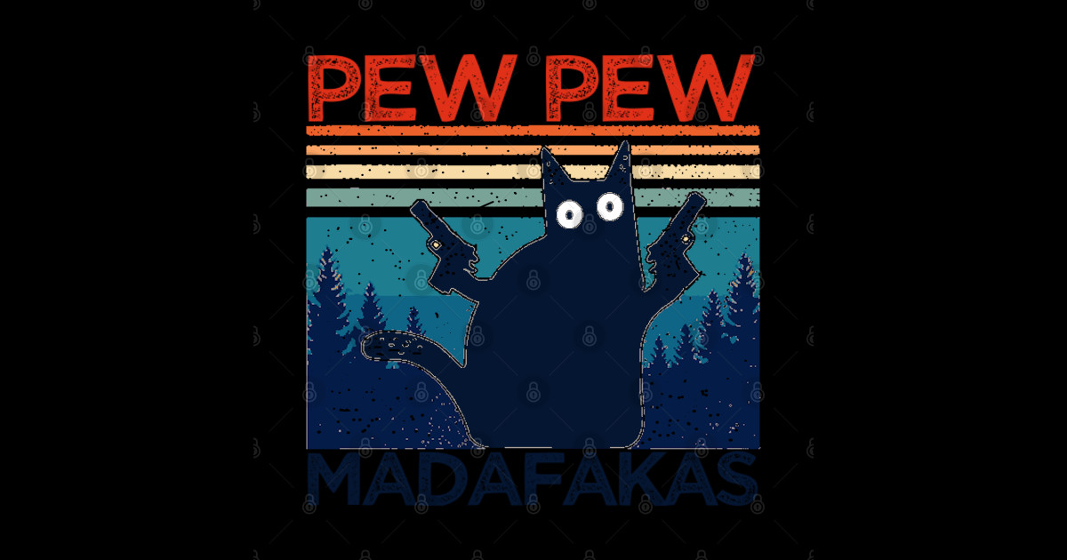 Pew Pew Cat - Pew Pew Cat Madafakas Vintage - T-Shirt | TeePublic