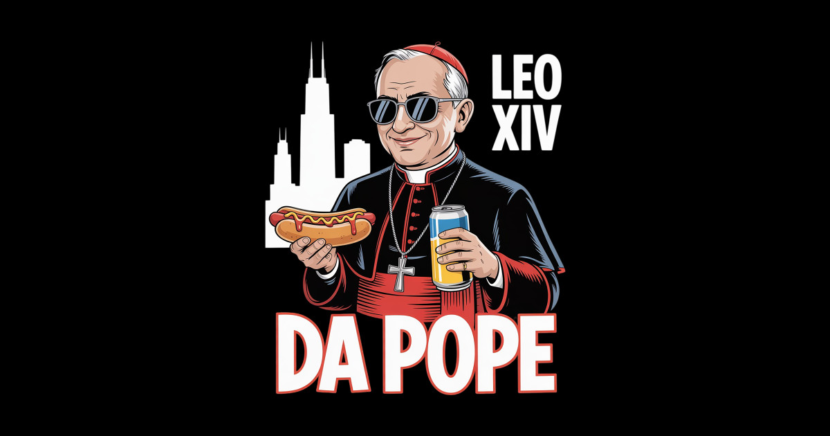 Da Pope From America Chicago Pope Leo XIV Provost - Da Pope From ...