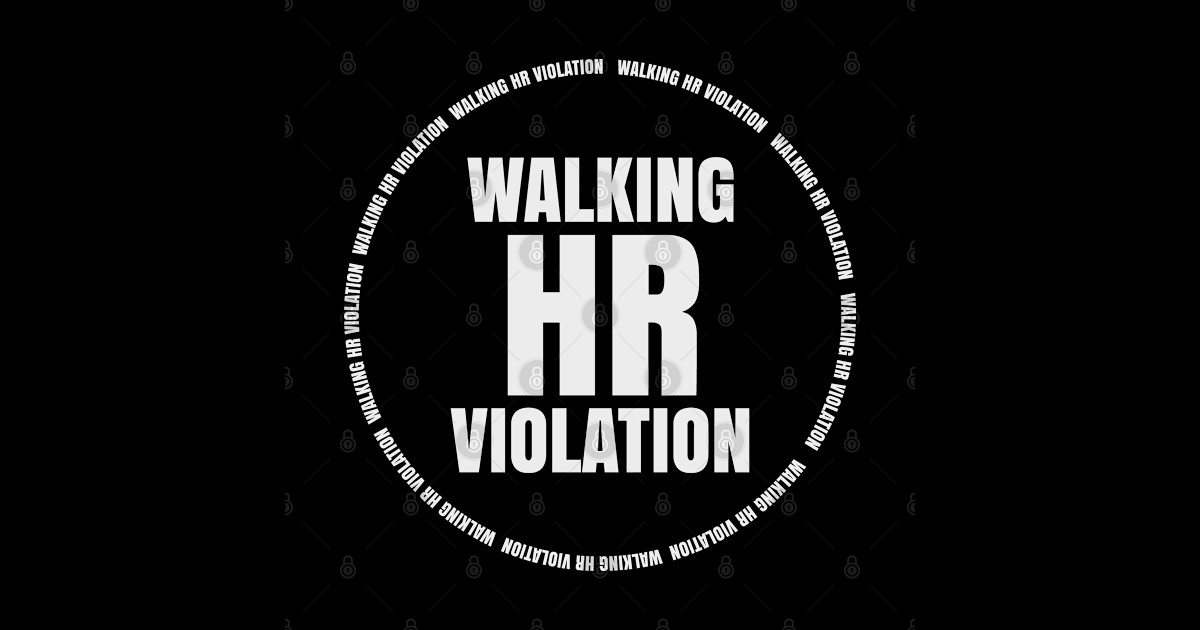 Walking HR Violation - Walking Hr Violation - Sticker | TeePublic