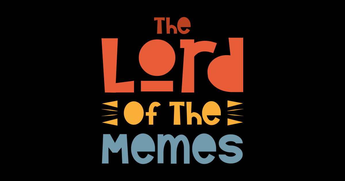The Lord Of The Memes - The Lord Of The Memes - Sticker | TeePublic