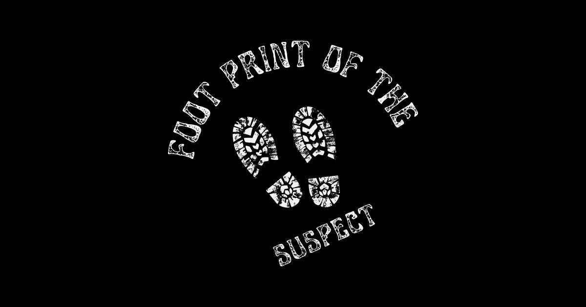 The Foot Print Of The Suspect - Foot Prints - Sticker | TeePublic