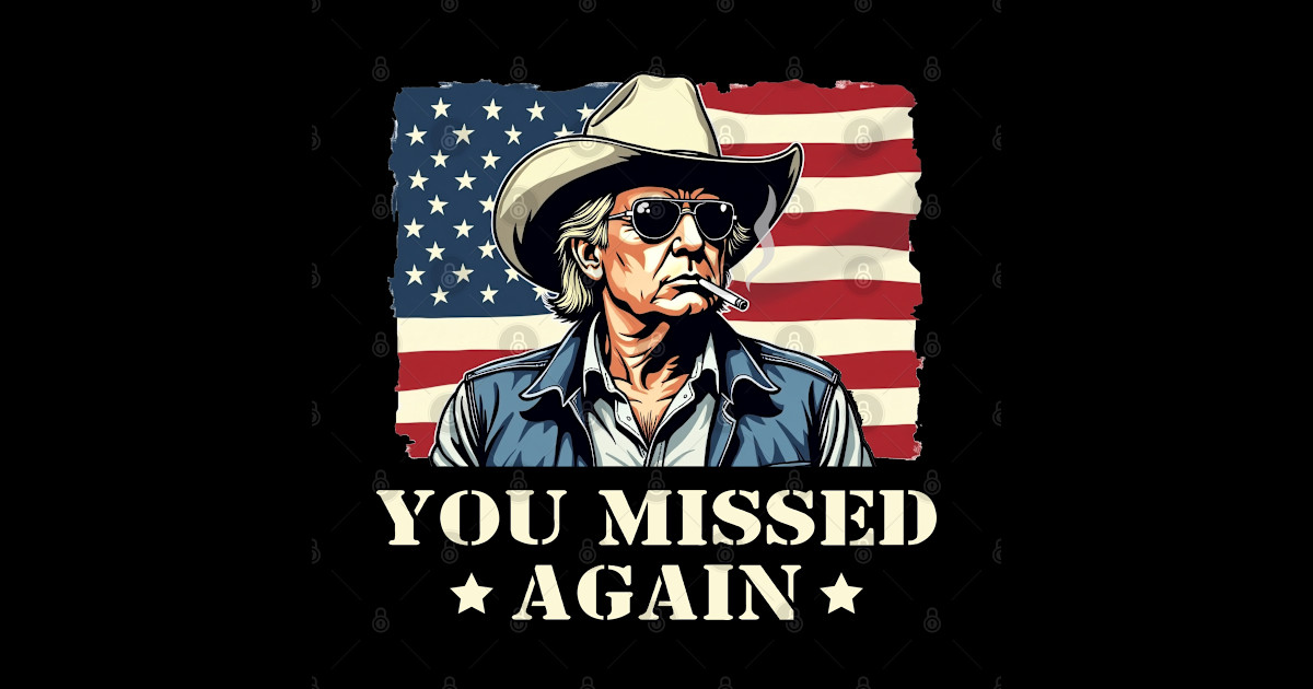 Western Trump Cowboy You Missed Again - You Missed Again - Posters and ...