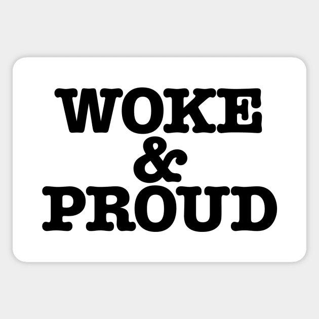 Woke & Proud - Woke - Sticker | TeePublic
