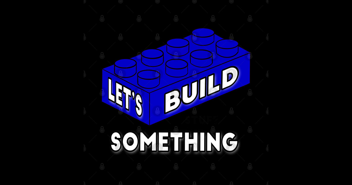 Let’s Build Something - funny engineer quotes - Build A Thing - Posters ...