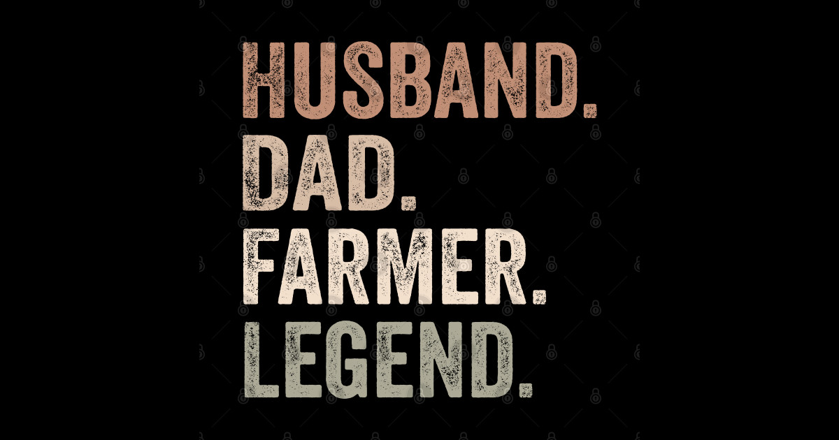 Father's Day Husband Dad Farmer Legend Funny Vintage Farmer - Fathers ...