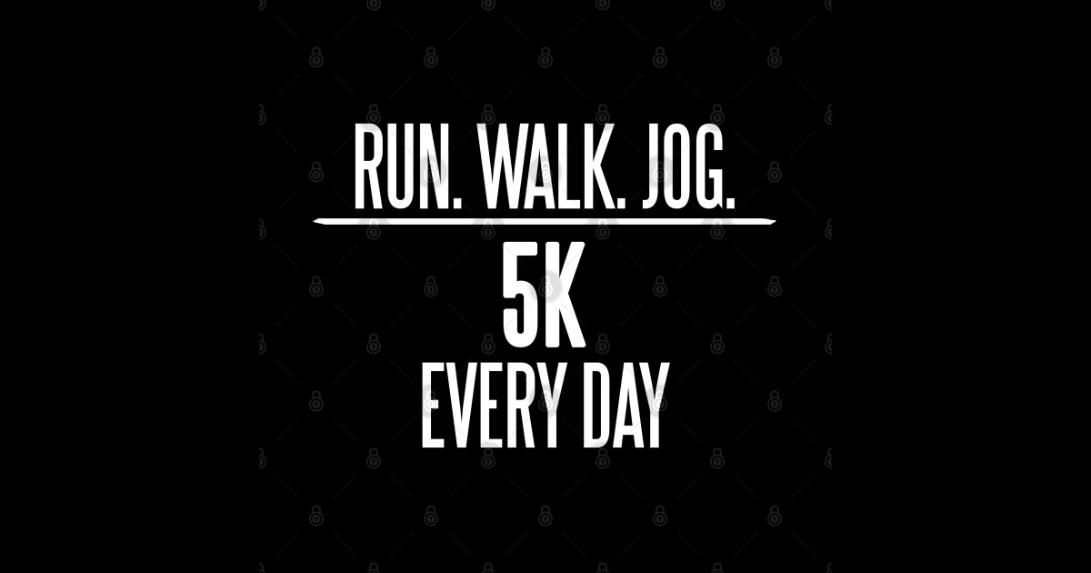 5K Every Day - 5k - Sticker | TeePublic