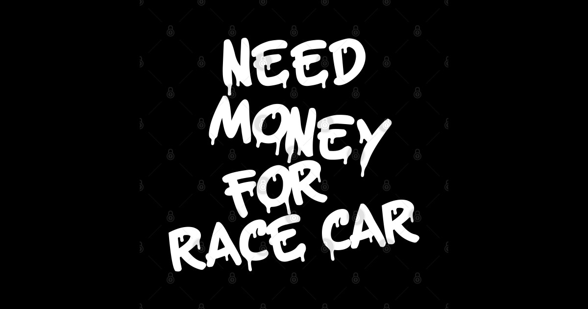 Need Money for Racecar - Porsche 911 Turbo - Sticker | TeePublic