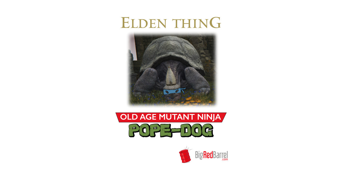 Elden Thing: Old-age Mutant Ninja Pope-dog - Elden Ring - T-Shirt ...