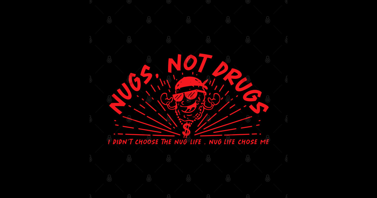 nugs not drugs funny meme chicken nuggets for foodie lovers - Nugs Not ...