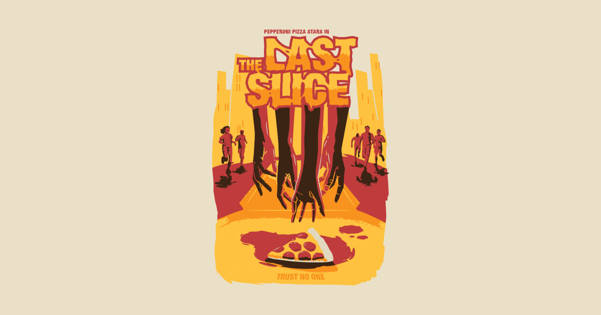 The Last Slice - Pizza - T-Shirt | TeePublic
