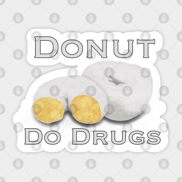 Donut do drugs - Donut - Sticker | TeePublic