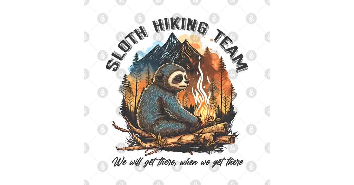 SLOTH HIKING TEAM - Sloth Hiking Sloth Hiking Team - T-Shirt | TeePublic