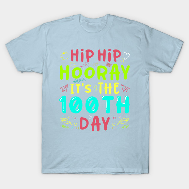 Hip Hip Hooray It's The 100th Day Of School - Hip Hip Hooray Its The ...