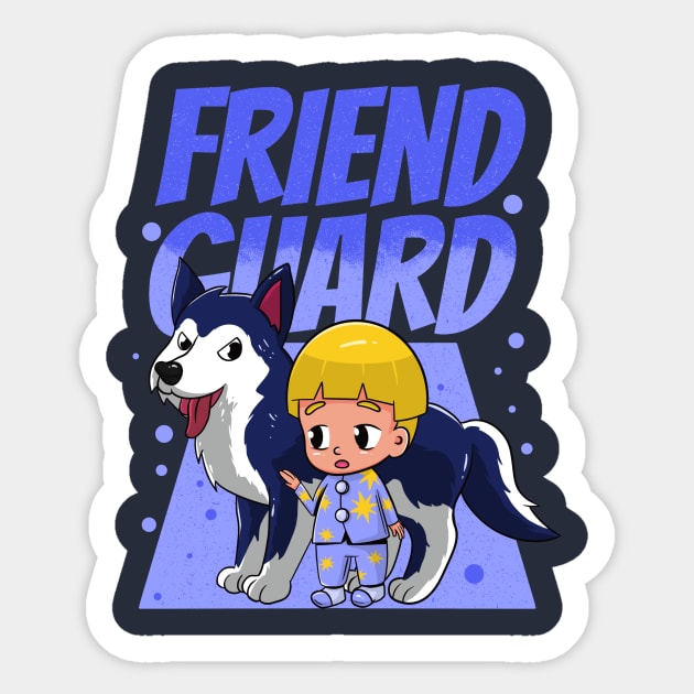 friend guard - Dog - Sticker | TeePublic